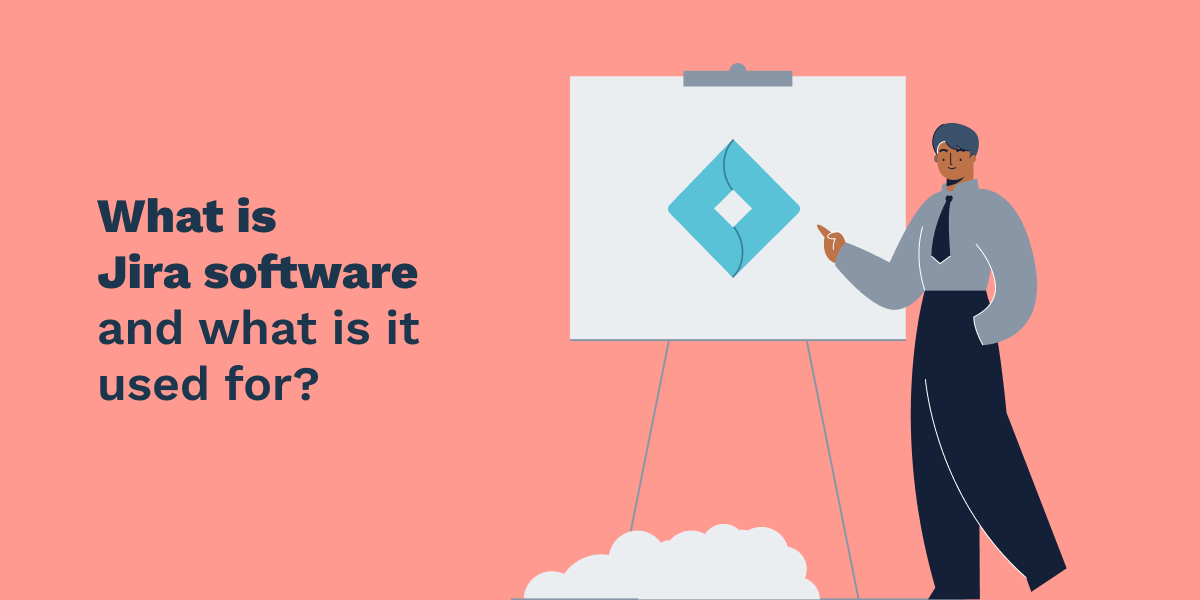What is Jira Software and Why Use It?